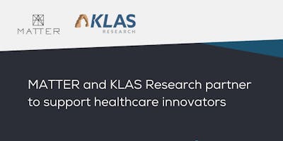 MATTER and KLAS Research form strategic partnership to support healthcare innovators